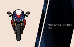 Ride with Inspiration: After Buying New Bike Status to Ignite Your ...